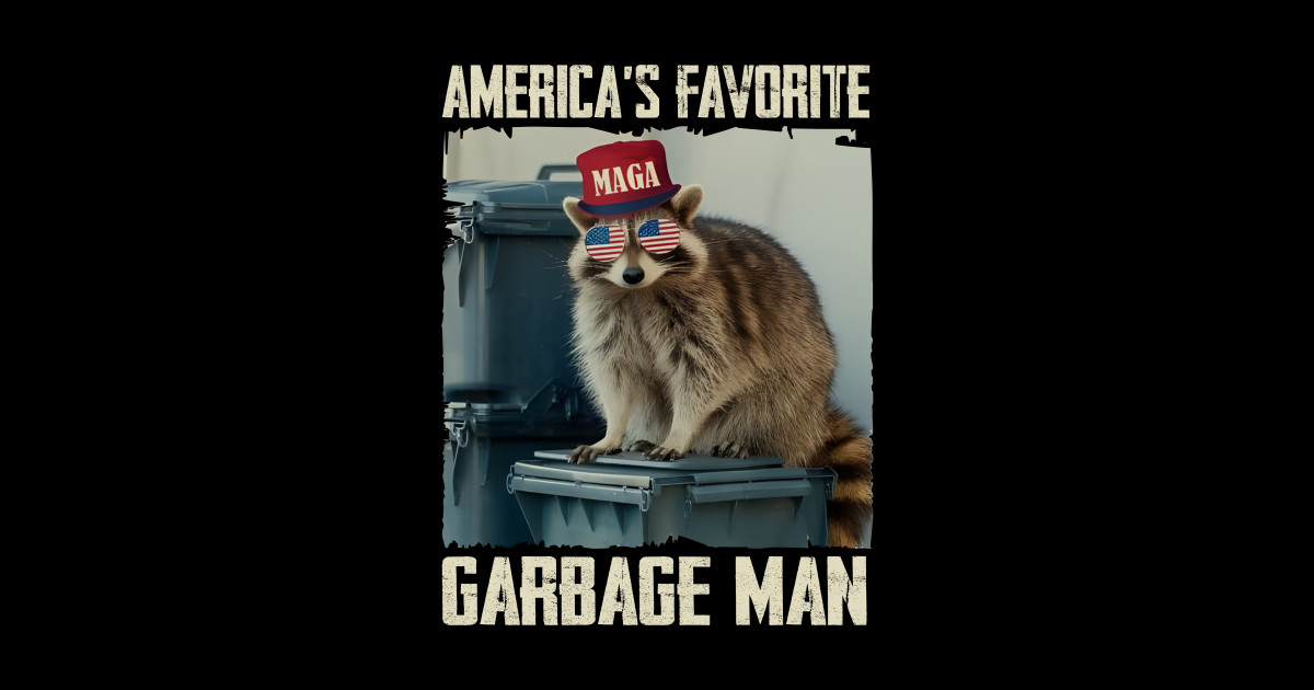 America's Favorite Garbage Man - Trump Garbage - Sticker | TeePublic