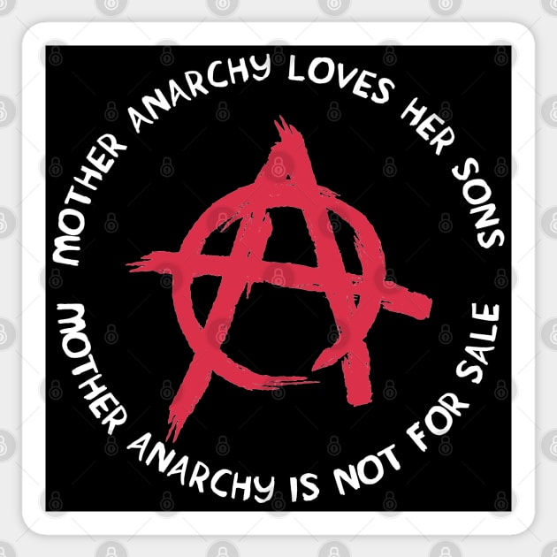 Mother Anarchy Loves Her Sons - Anarchist - Sticker | TeePublic