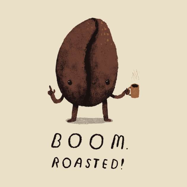 boom. roasted! - Coffee Bean - T-Shirt | TeePublic