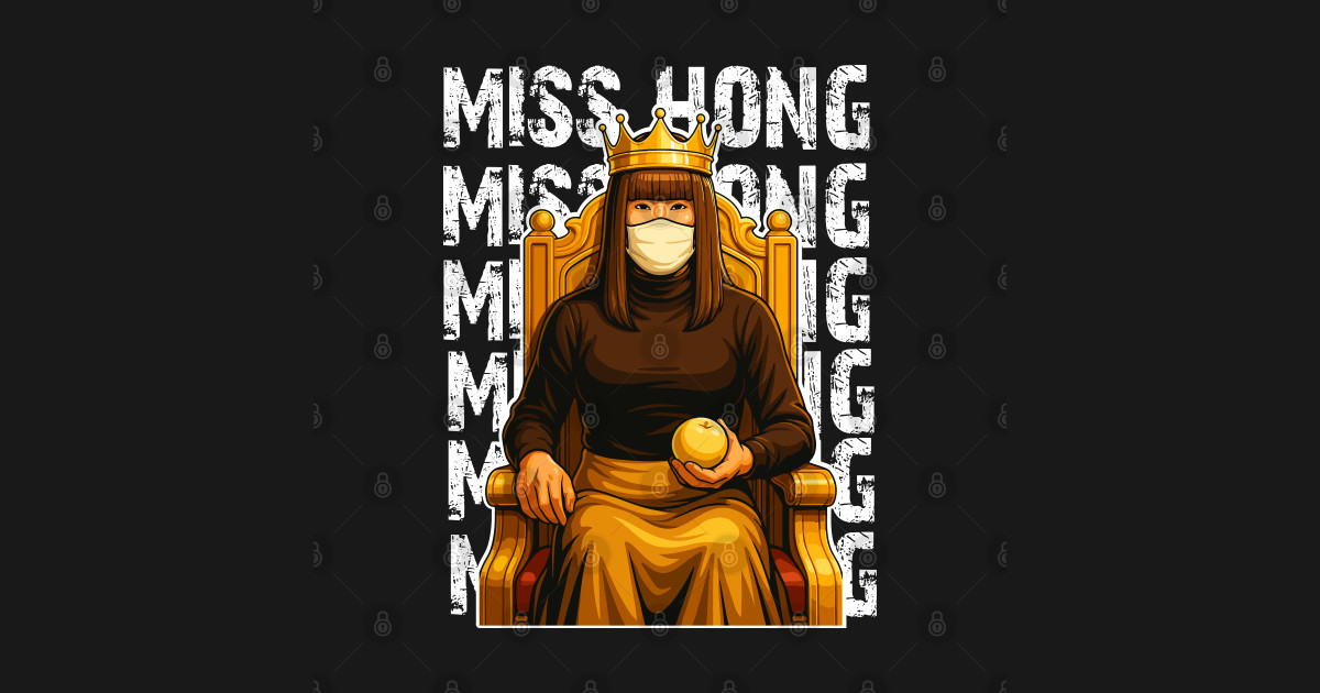 Miss Hong, Sister Hong - Sister Hong - T-Shirt | TeePublic