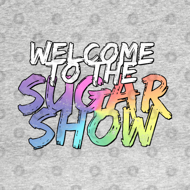 Welcome to the Sugar Show II - Sean Omalley - Long Sleeve T-Shirt ...