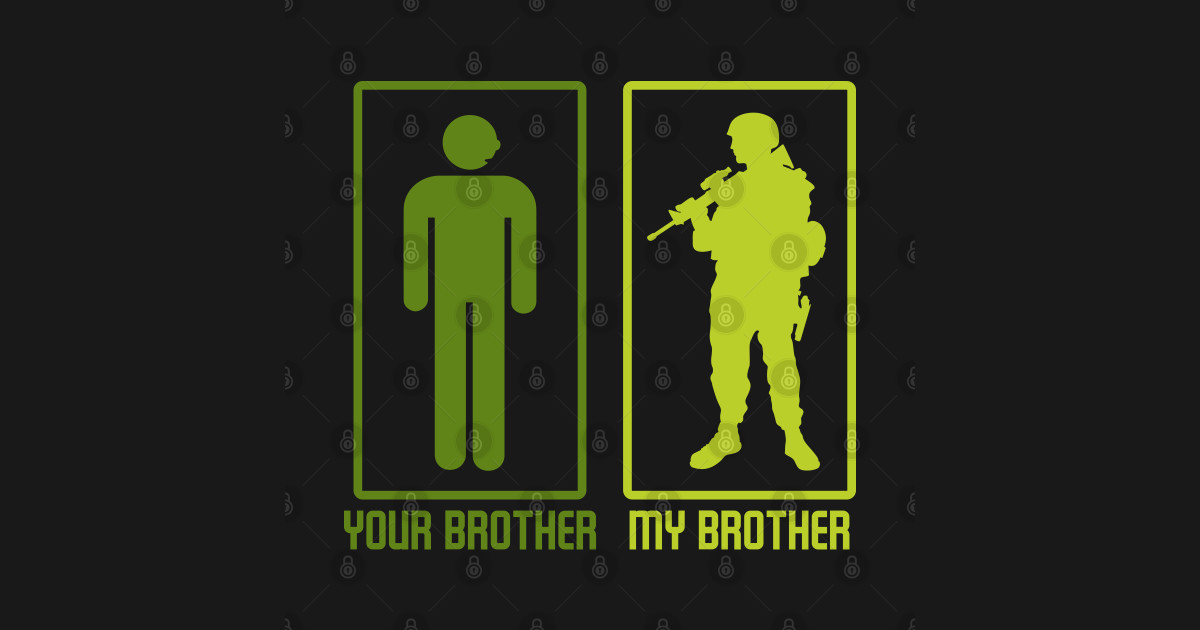 ARMY: Your Brother My Brother - Proud Army Brother - T-Shirt | TeePublic