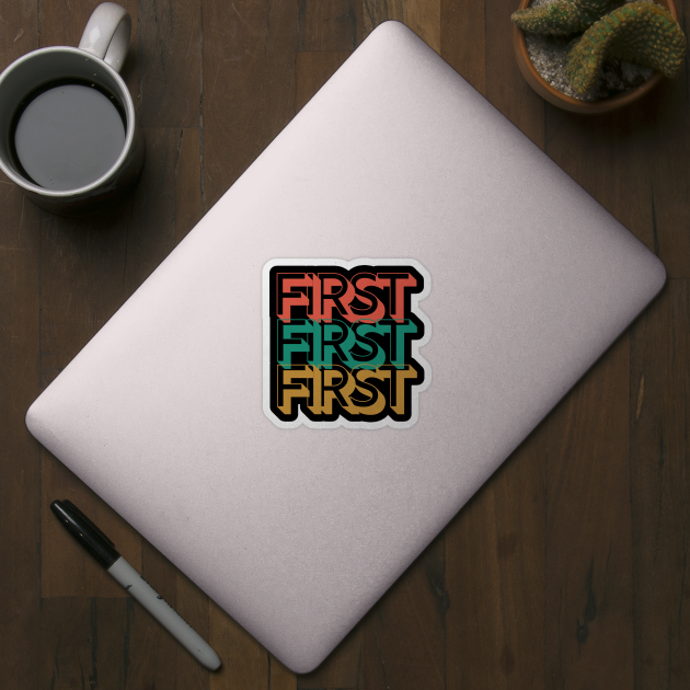 Retro First - First - Sticker | TeePublic