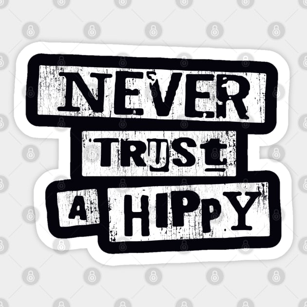 Never Trust A Hippy || Vintage - Sex Pistols - Sticker | TeePublic
