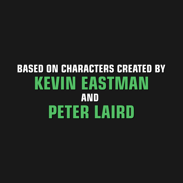 Based on Characters Created by Eastman and Laird - Teenage Mutant Ninja ...
