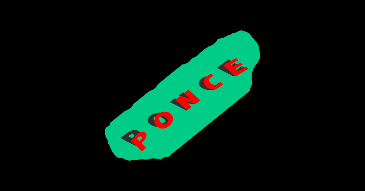 Ponce - Ponce - Sticker | TeePublic