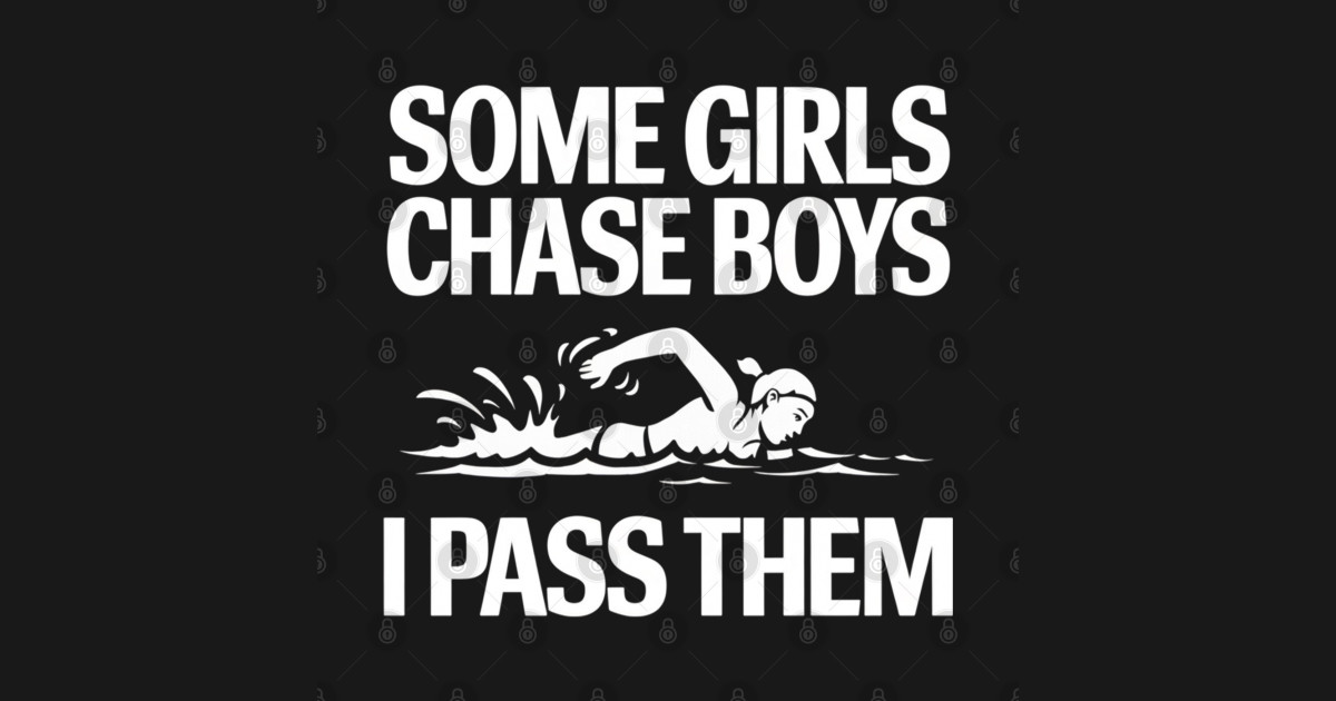some girls chase boys I pass them - Some Girls Chase Boys I Pass Them ...