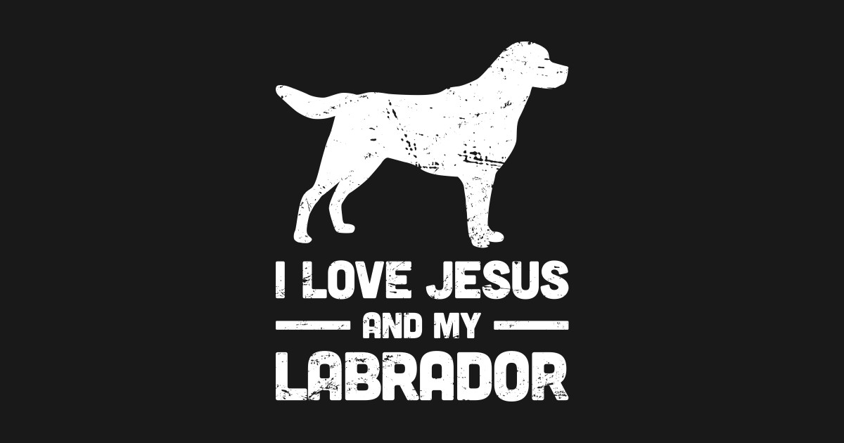 Labrador - Funny Jesus Christian Dog - Labrador - T-Shirt | TeePublic