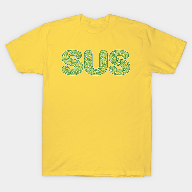Sus (Green) - Sus - T-Shirt | TeePublic