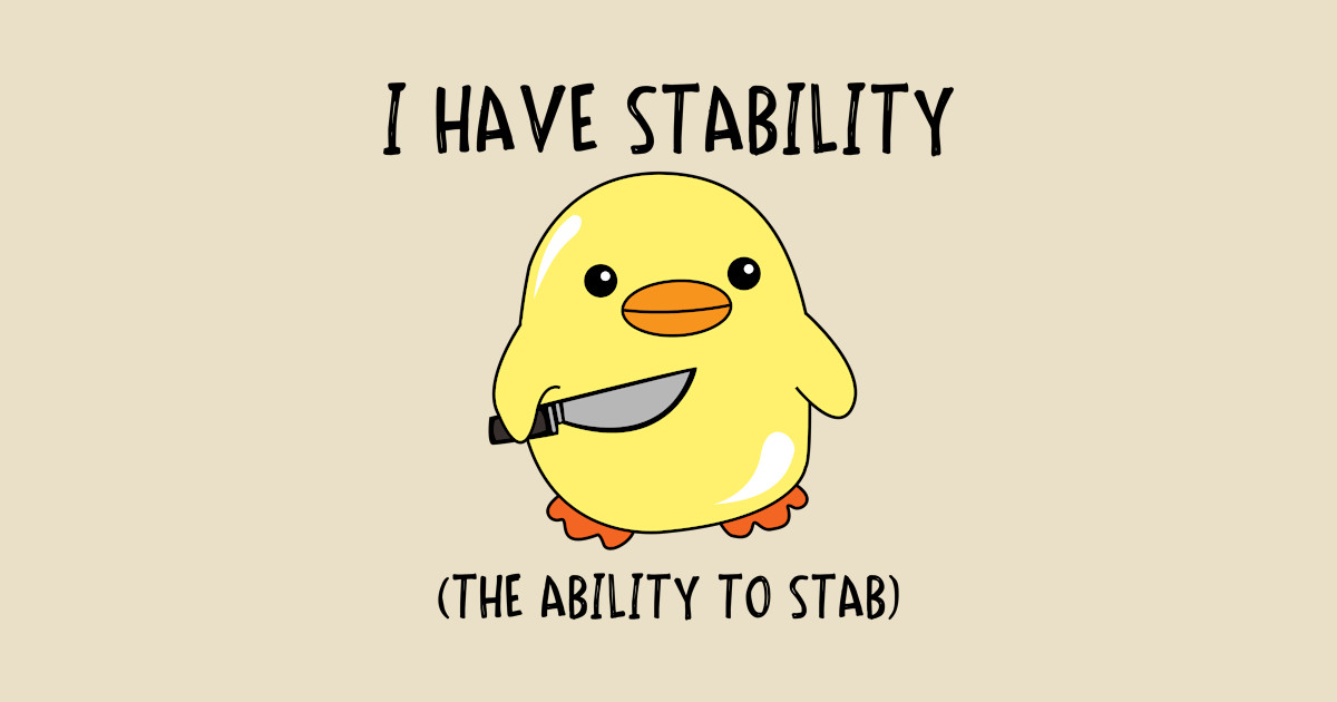 I Have Stability (The Ability To Stab) - I Have Stability Ability To ...