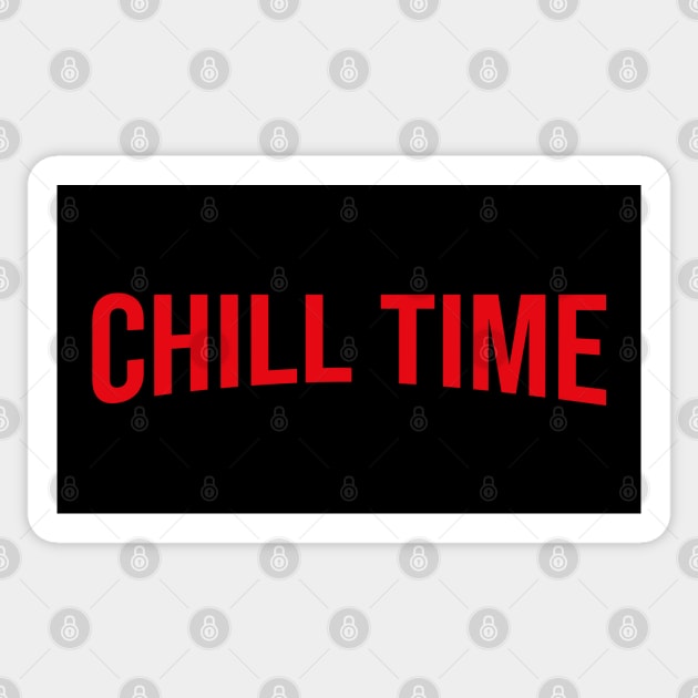 CHILL TIME - Netflix style logo in bold red type - Chill Time - Sticker ...