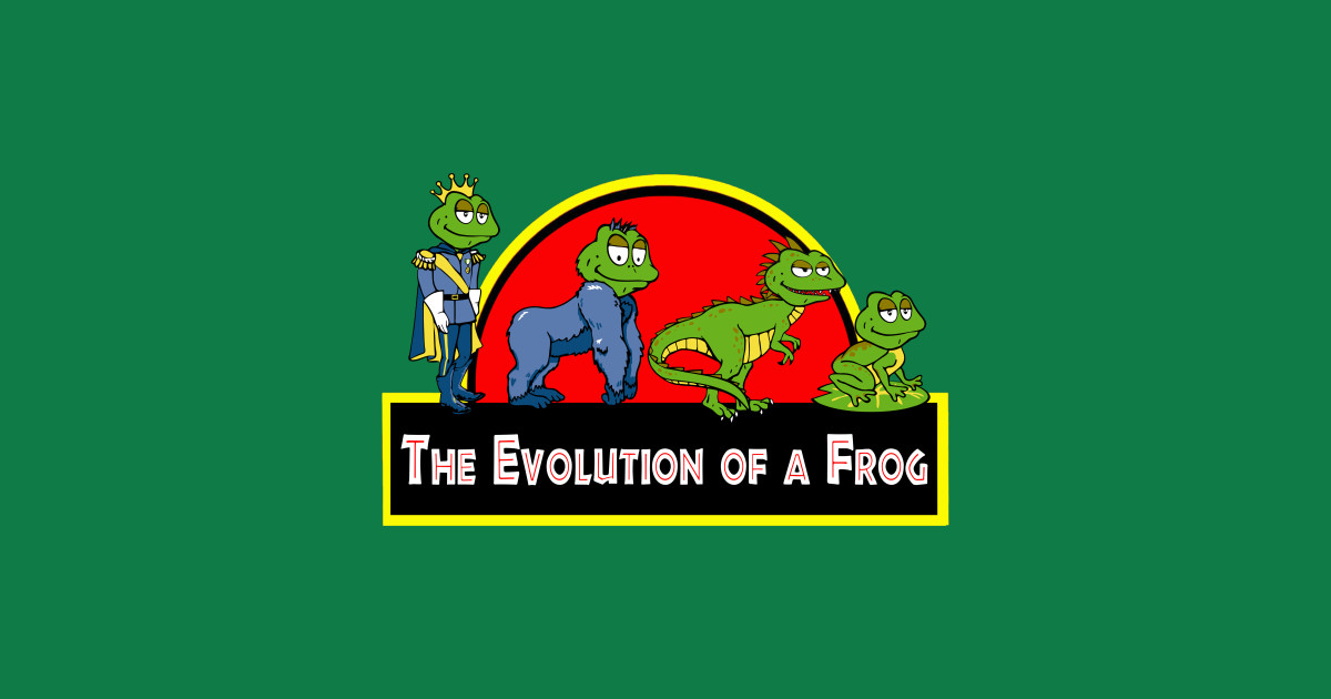 The Evolution of a Frog - The Evolution Of A Frog - T-Shirt | TeePublic