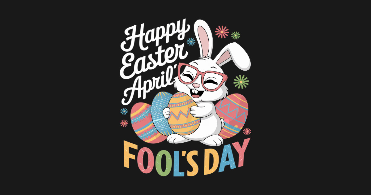 Womens Happy Easter April Fool's Day April - Womens Happy Easter April ...