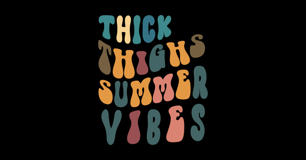 Thick thighs summer vibes Retro - Thick Thighs - Posters and Art Prints ...