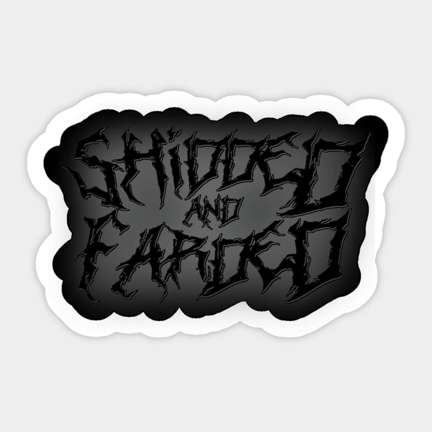 Shidded And Farded Metal - Shidded And Farded Metal - Sticker | TeePublic