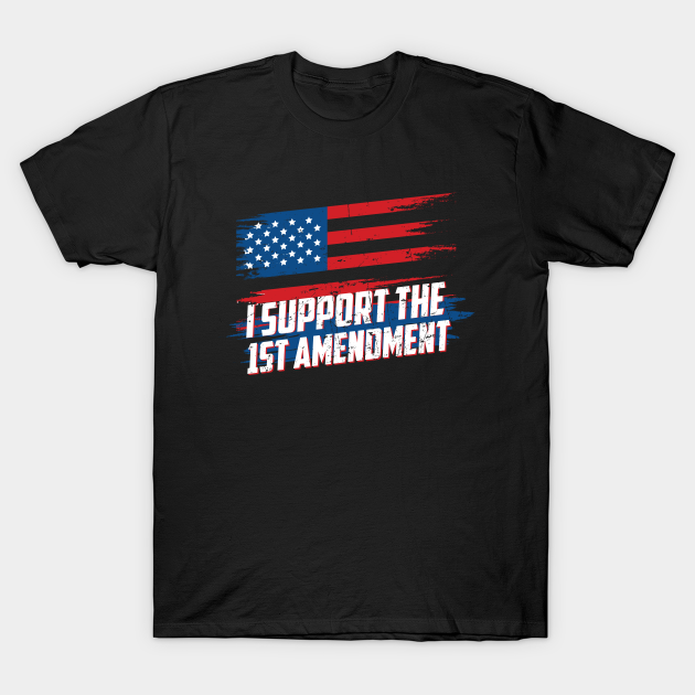 1st Amendment - Freedom of the Speech Shirt - 1st Amendment - T-Shirt ...