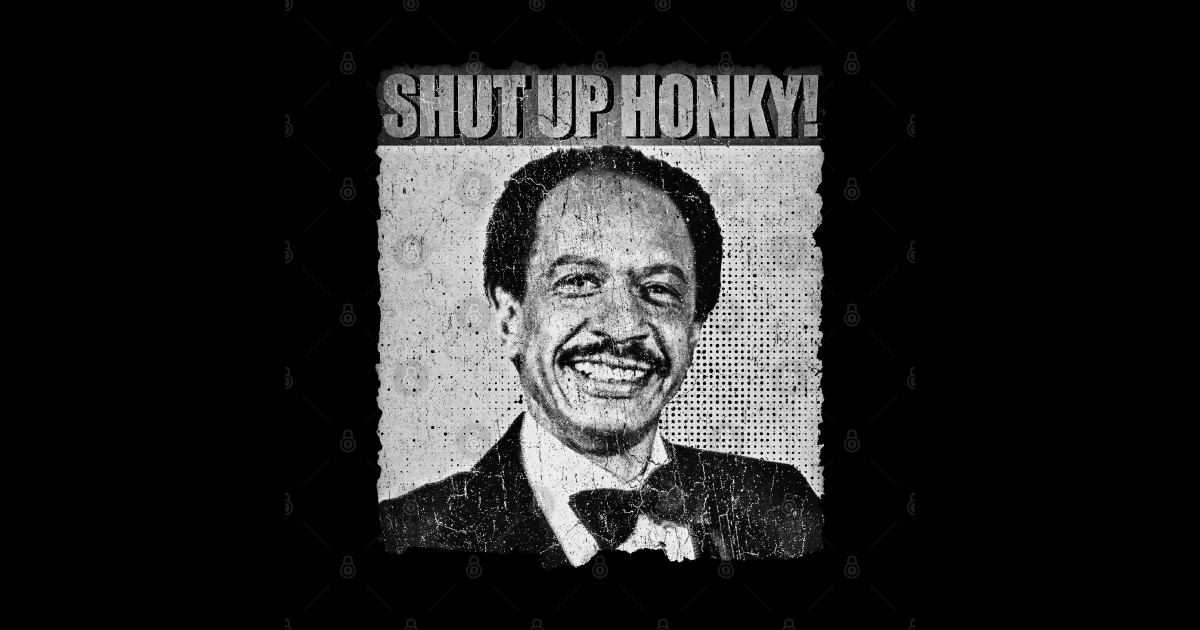 shut up honky #4328 Art Drawing - Shut Up Honky Vintage - Sticker ...