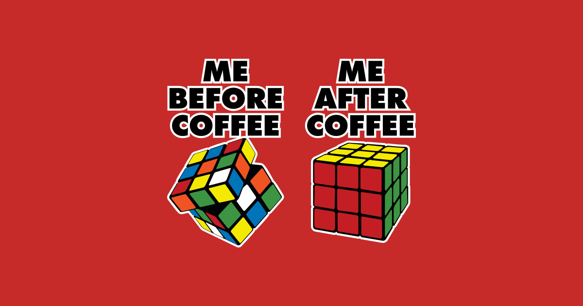 Me: Before and After Coffee - Caffeine Addict - T-Shirt | TeePublic