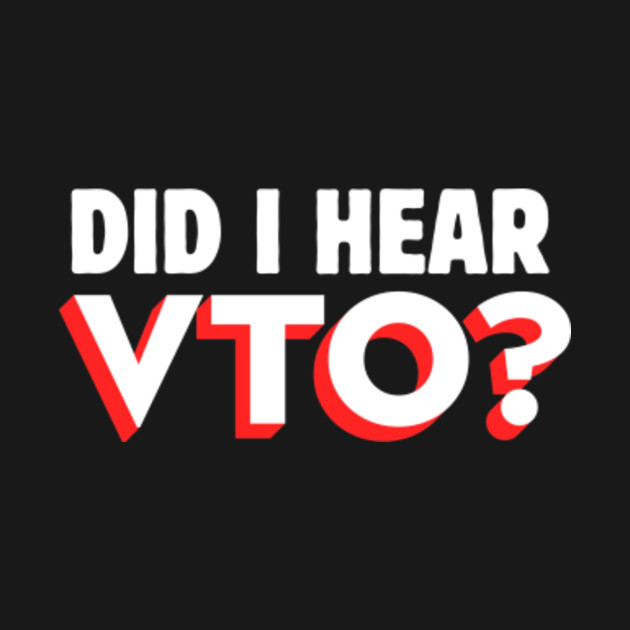 VTO Did I Hear VTO? Copyright Swagazon Worker Employee - Voluntary Time ...