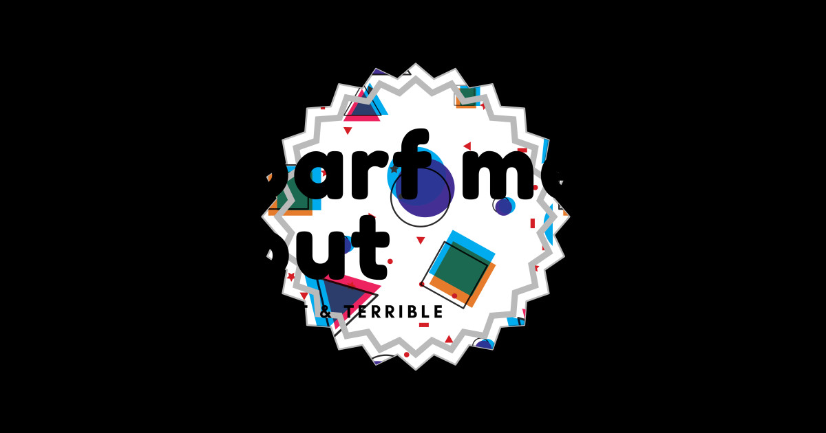 BARF ME OUT (Light) - Great Terrible - Sticker | TeePublic