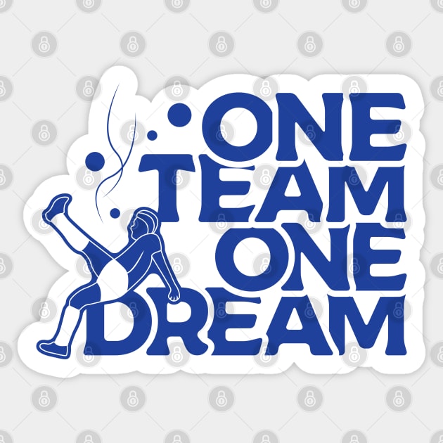 One Team One Dream Football - Soccer - Football - Sticker | TeePublic