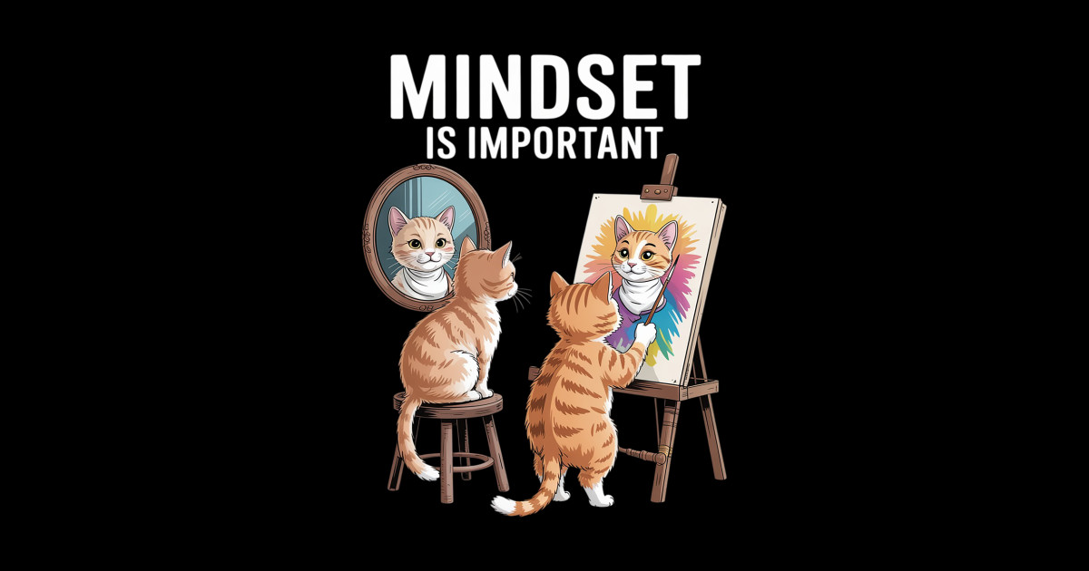 Mindset Is Important Feline Animal Tiger Painting Cat Toy - Mindset Is ...