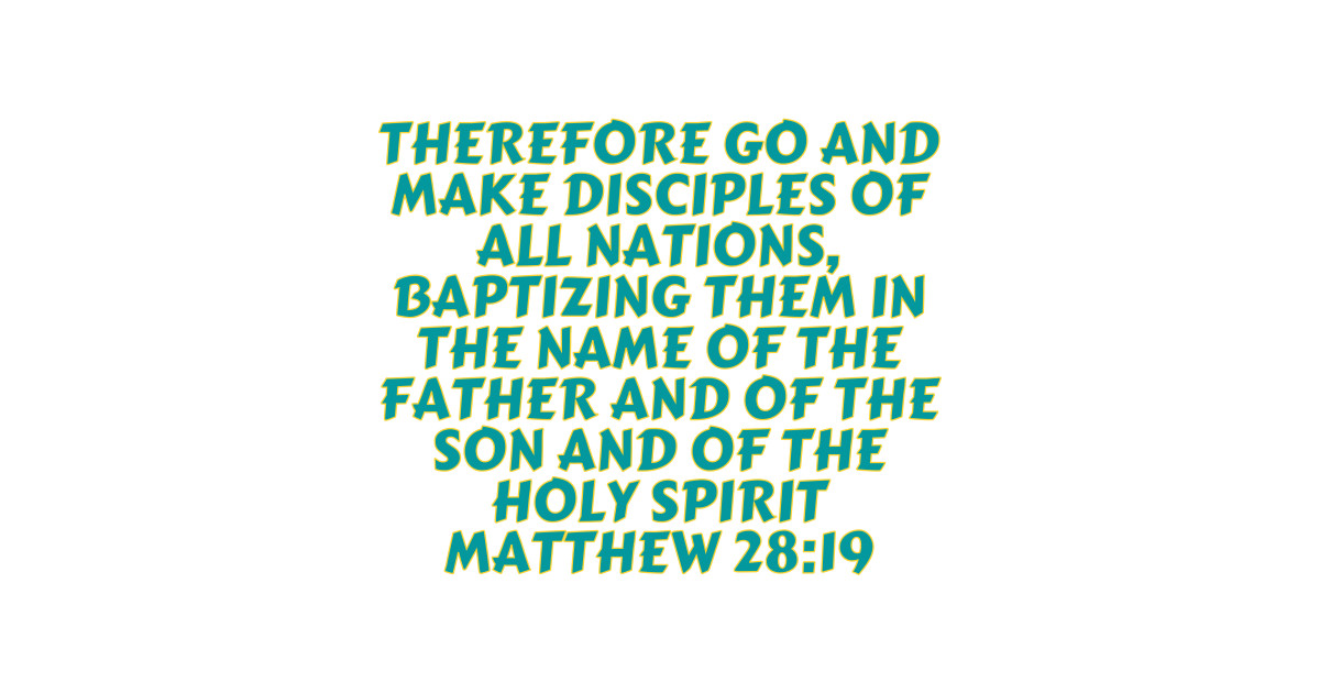 Bible Verse Matthew 28:19 - Matthew 28 19 - T-Shirt | TeePublic
