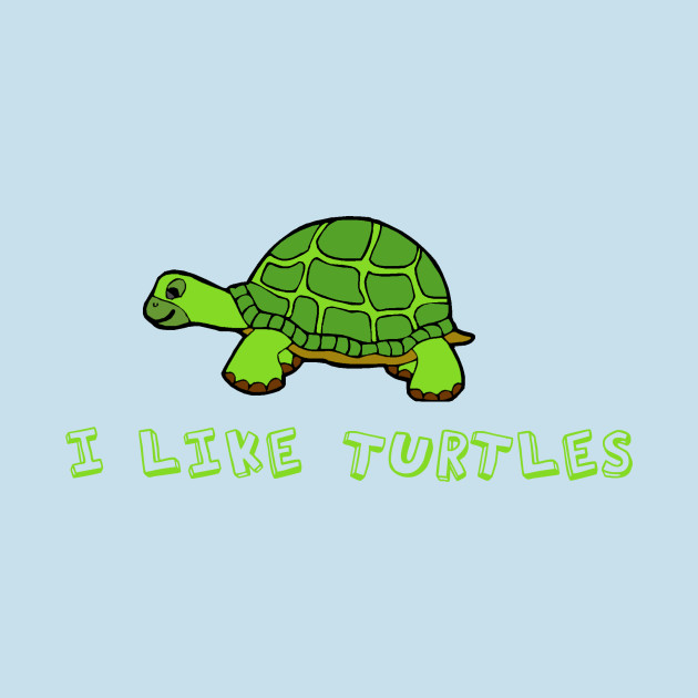 I Like Turtles - I Like Turtles - T-Shirt sold by Guilherme Fernandes ...