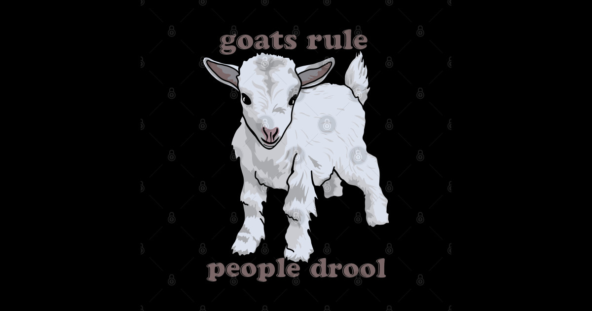 Goats Rule People Drool - Cute Goat - Sticker | TeePublic