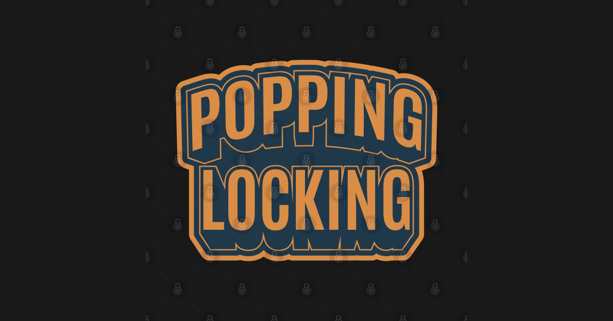 Popping and Locking - Breakdance - B-Boys and B-Girls - Popping And ...