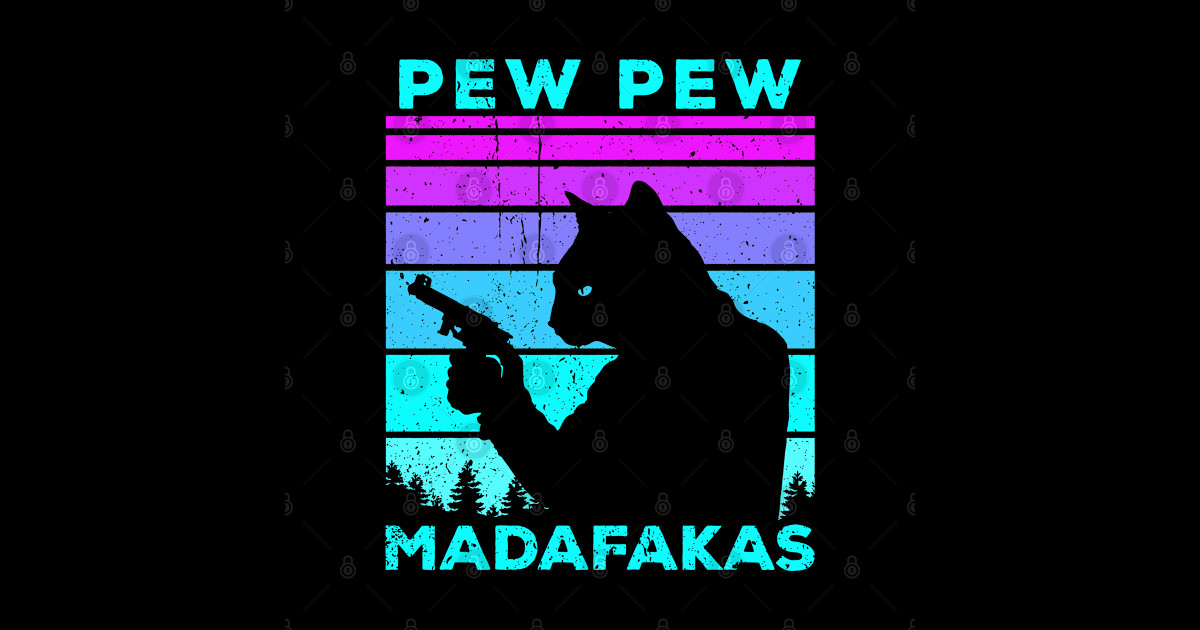 Pew Pew Madafakas - Funny Cat - Pew Pew Madafakas Cat - Sticker | TeePublic