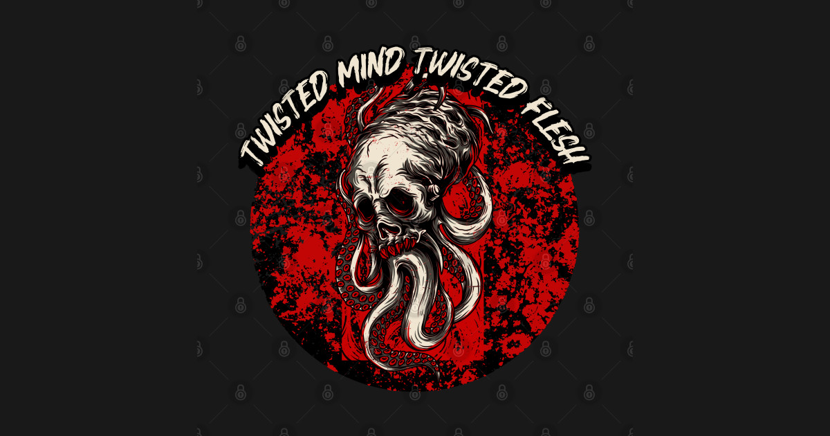 Twisted Mind, Twisted Flesh - Horror - T-Shirt | TeePublic