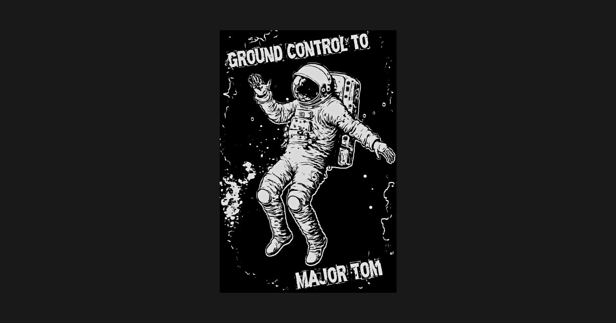 Major Tom - Major Tom - T-Shirt | TeePublic