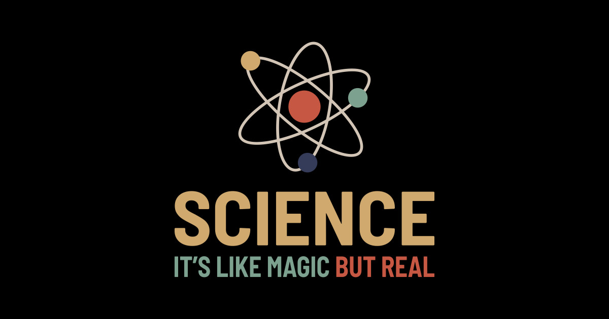 Science Its Like Magic but Real - Retro Color - Science Its Like Magic ...