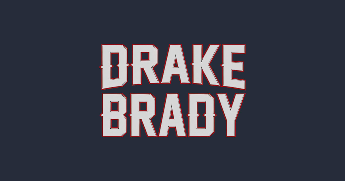 Hot Drake Maye And Tom-Brady - Drake Brady - Hoodie | TeePublic