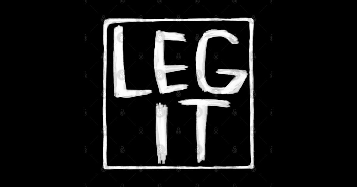 Legit, Idiom, Irish Slang, Leg It - Leg It - Sticker | TeePublic