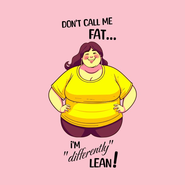 Don't call me fat - Female version - Fat - T-Shirt | TeePublic Don't call me fat - Female version - Fat - T-Shirt | TeePublic