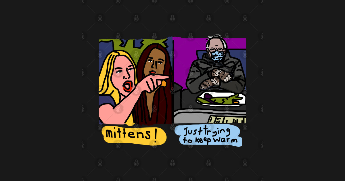 Woman Yelling at Bernie Sanders Mittens - Funny - T-Shirt | TeePublic