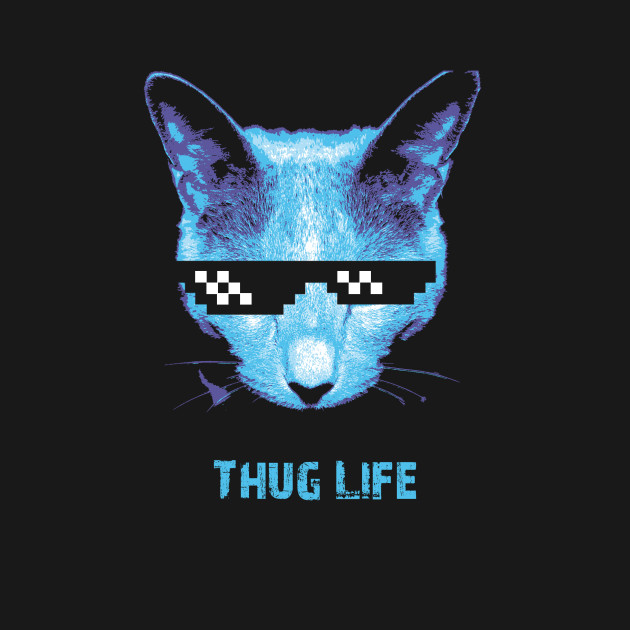 Thug Life (cat) - Geek - T-Shirt | TeePublic