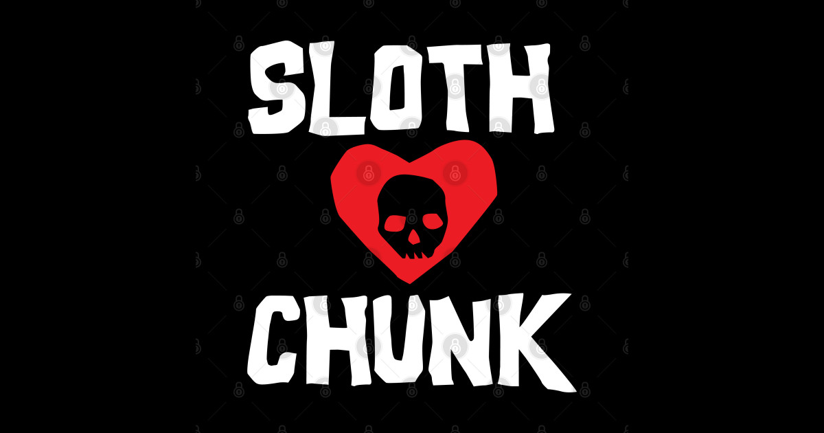 Sloth Loves Chunk - Goonies - Sticker | TeePublic