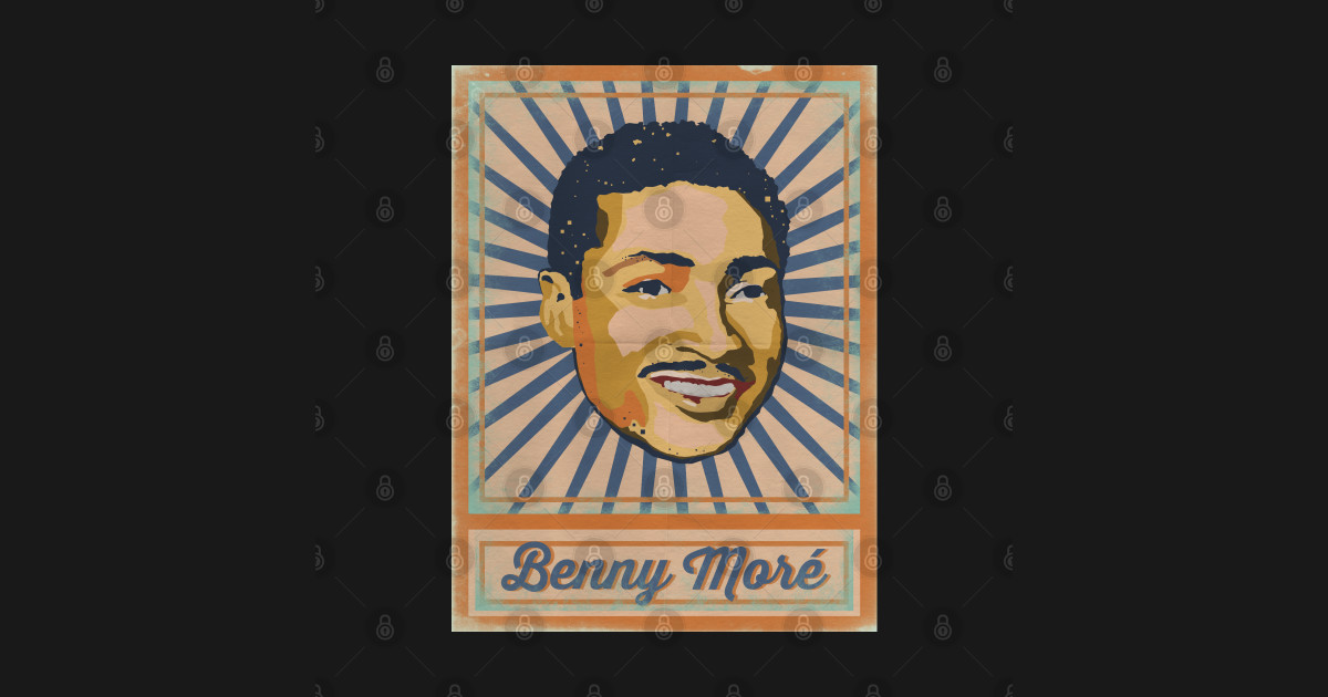 Benny Moré Poster - Benny Mor - T-Shirt | TeePublic