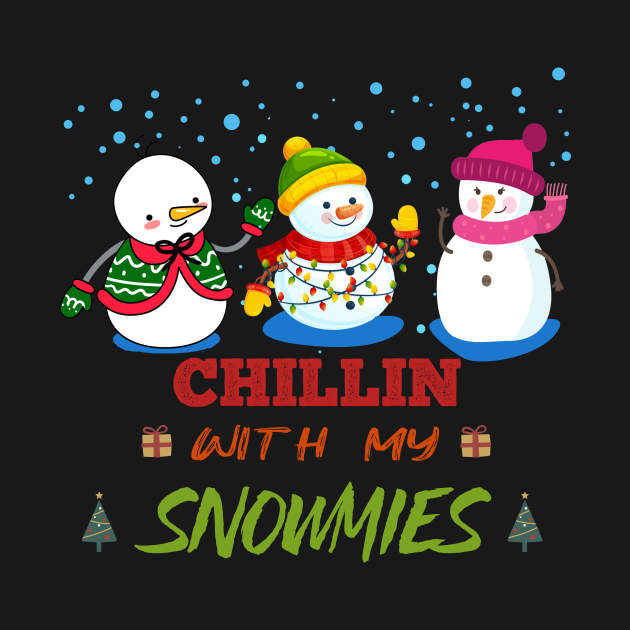 Funny Chillin with my Snomies Christmas Snowman - Chillin With My ...