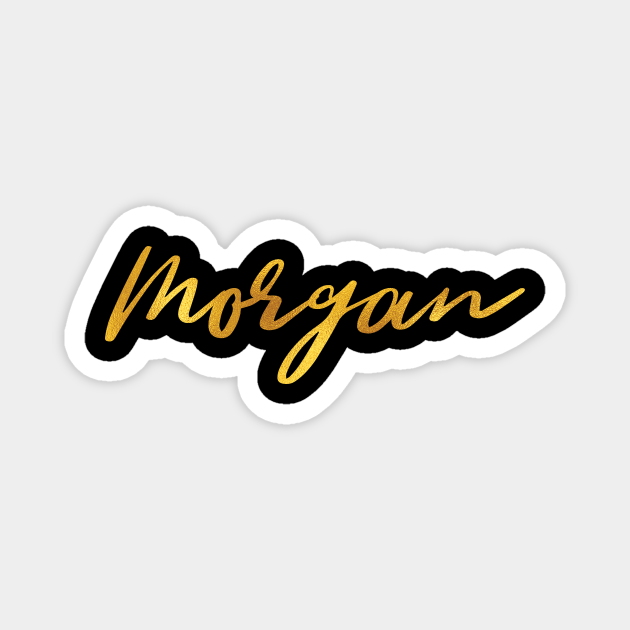 Morgan Name Hand Lettering in Faux Gold Letters - Morgan - Magnet ...