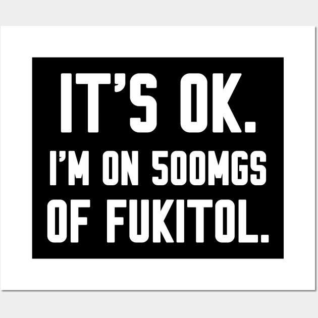 500mgs of Fukitol - Funny Gift Ideas - Posters and Art Prints | TeePublic