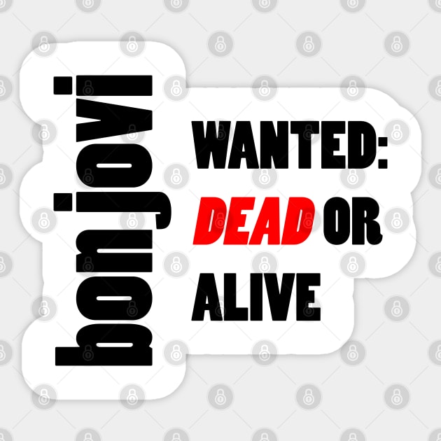 Bon Jovi Wanted Dead Or Alive Original - Bon Jovi - Sticker | TeePublic