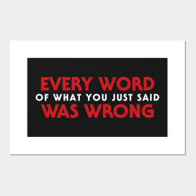 Every Word Of What You Just Said Was Wrong - Star Wars - T-Shirt ...