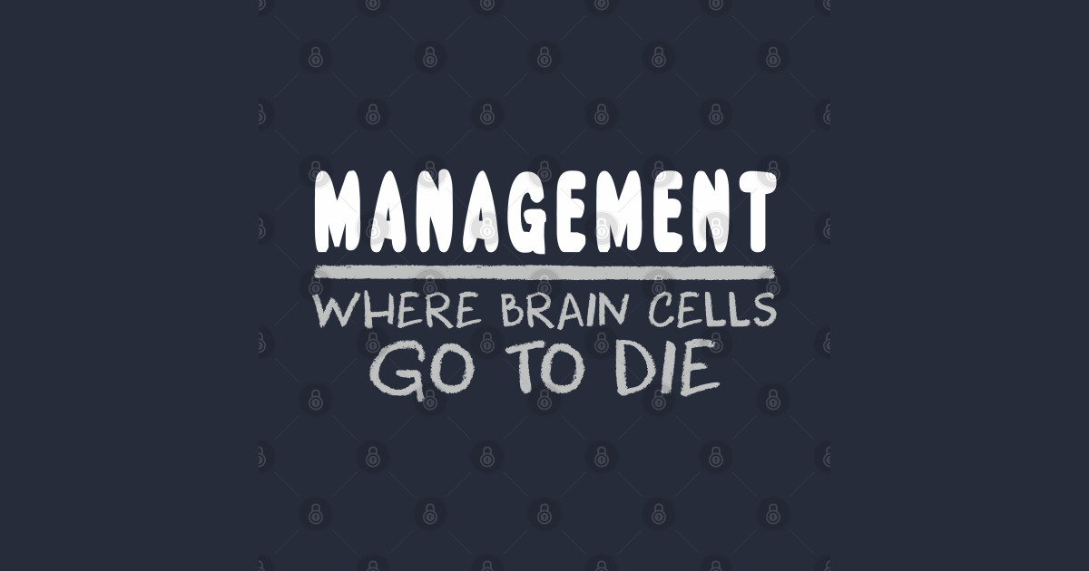 Management Parody - Management - T-Shirt | TeePublic
