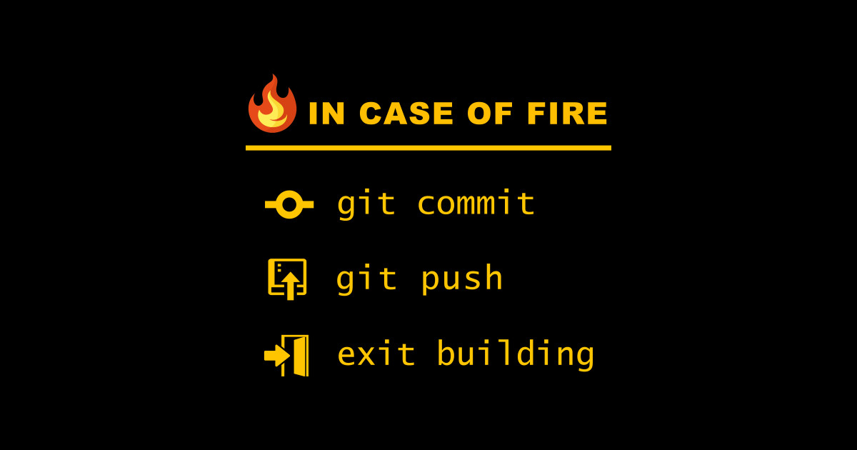 In case of fire - Git push - Git Push Exit - Sticker | TeePublic