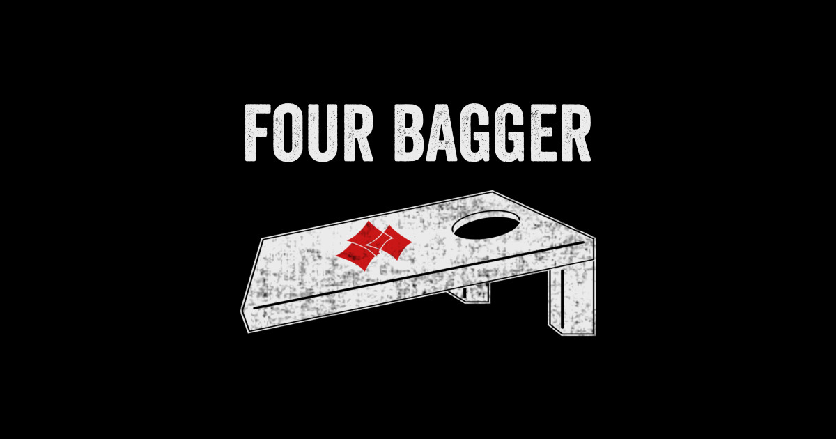 Four Bagger Funny Cornhole Player - Cornhole Player - Posters and Art ...