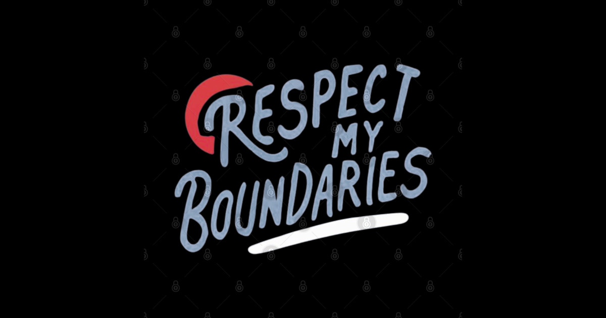 Respect My Boundaries - Respect - Posters and Art Prints | TeePublic